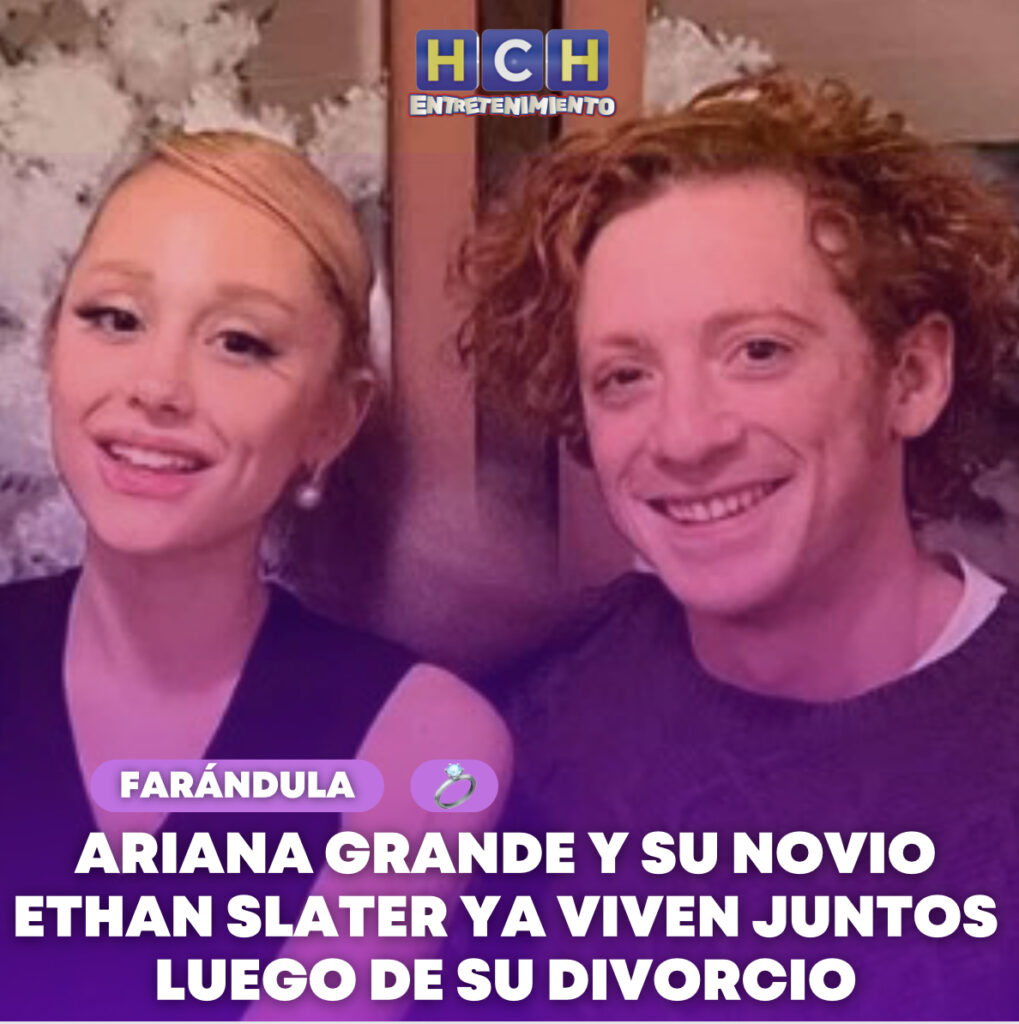 Ariana Grande y su novio Ethan Slater ya viven juntos - HCH.TV